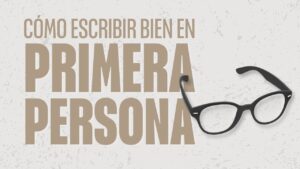 Guía Para Escribir En Primera Persona De Manera Efectiva | Salud Vital ...